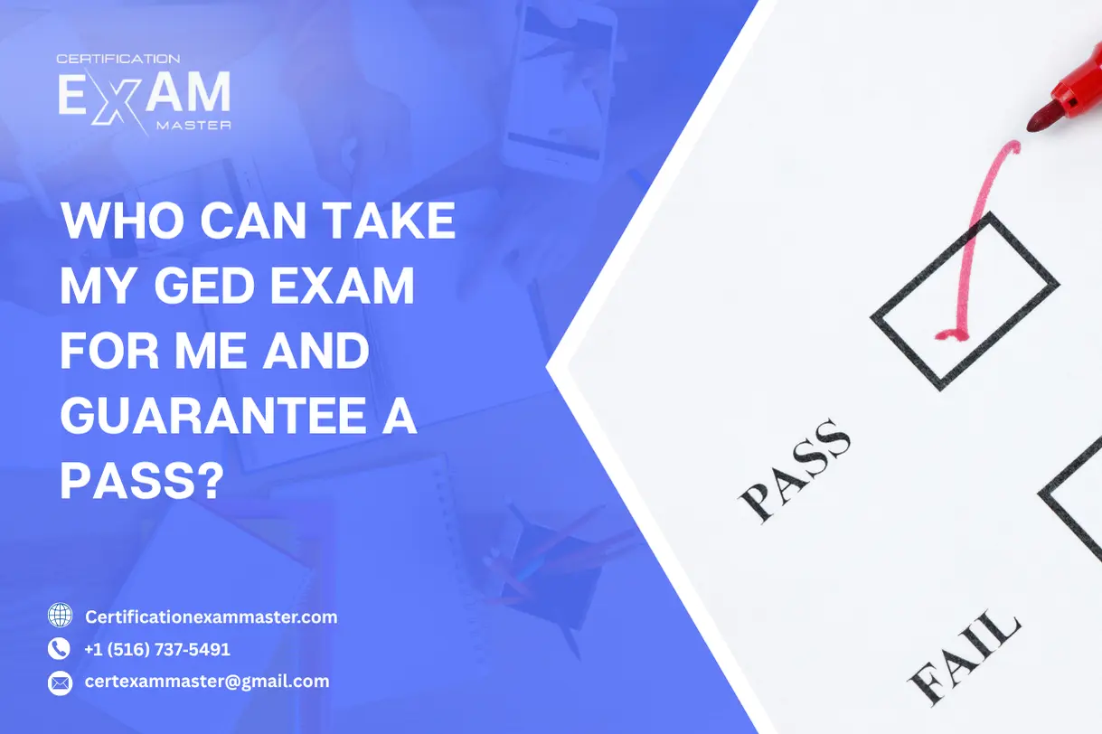 Who Can Take My GED Exam for Me and Guarantee a Pass?